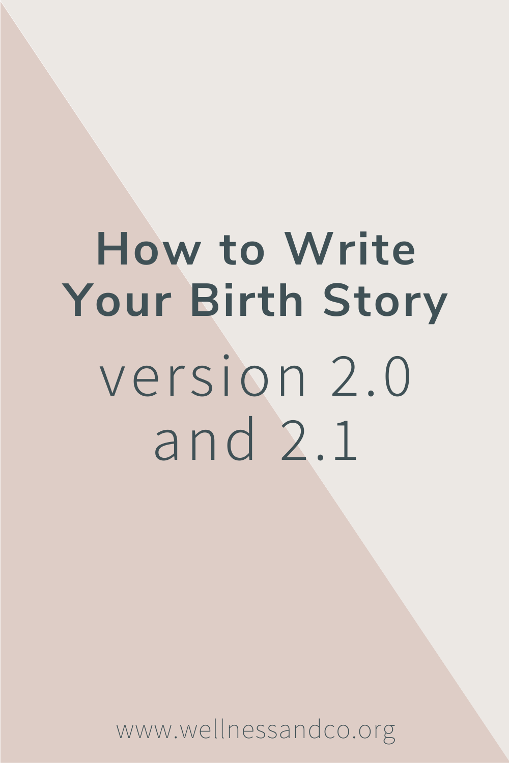 How to Write Your Birth Story: Version #2.0 and #2.1 - Wellness & Co ...