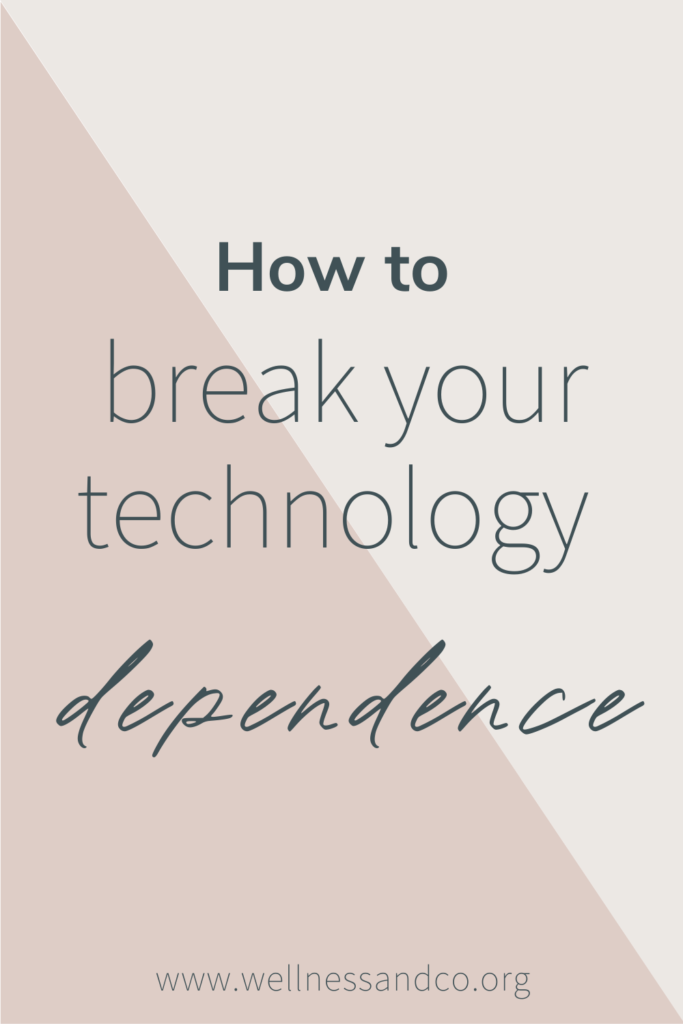 How to Break Your Technology Dependence - Wellness & Co. | Therapeutic ...