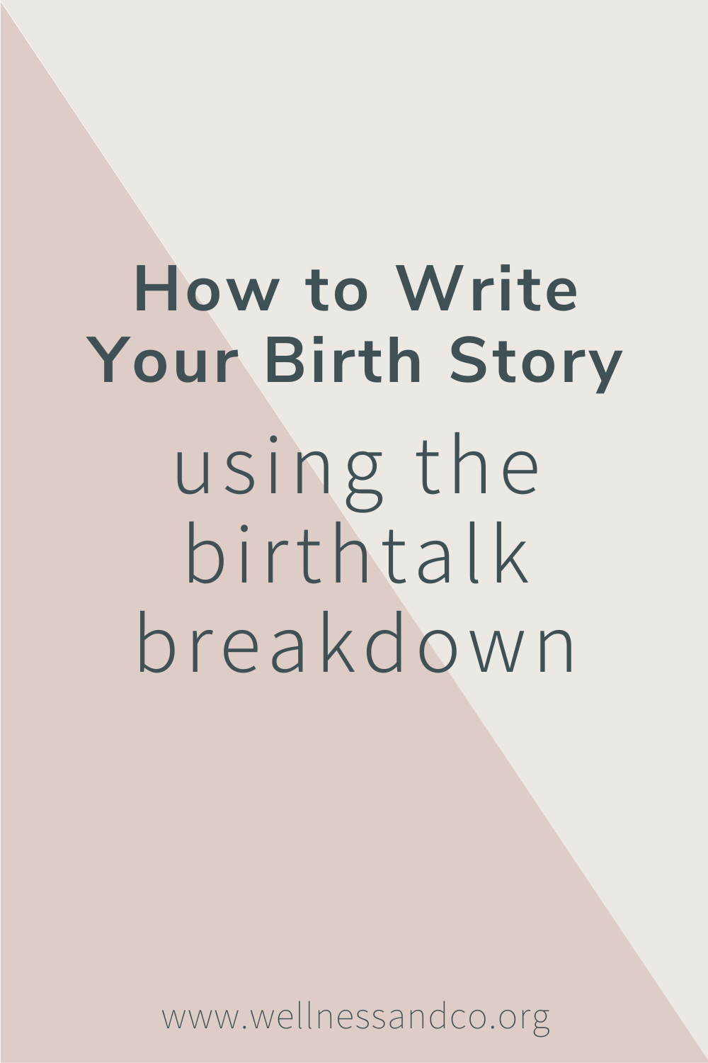 How to Write Your Birth Story: Using the Birthtalk Breakdown - Wellness ...