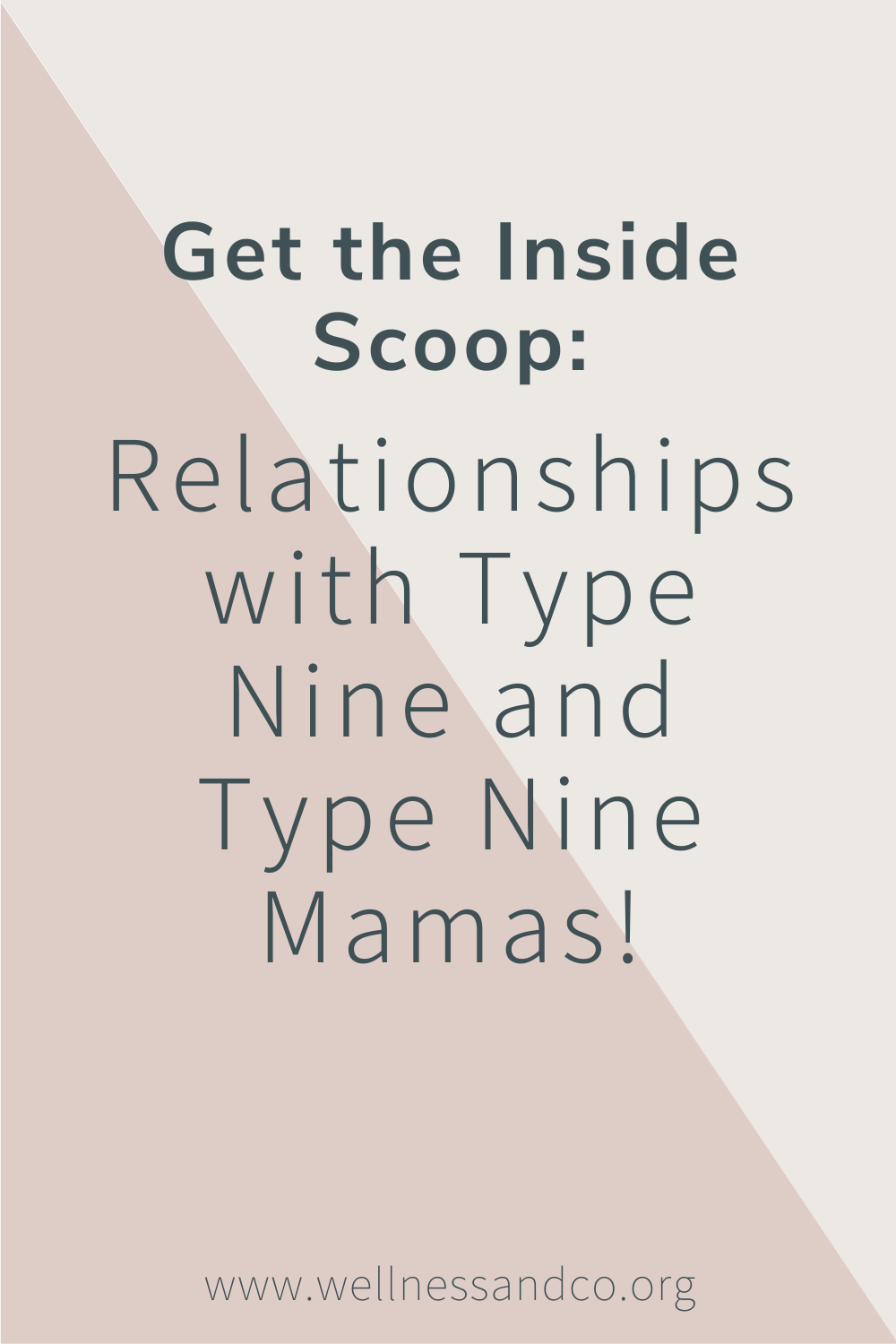 Get the Inside Scoop: Relationships with Type Nine and Type Nine Mamas ...