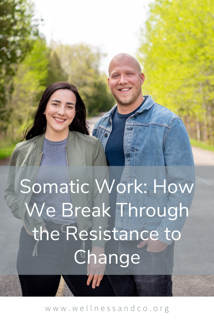 Somatic Work: How We Break Through the Resistance to Change - Wellness ...